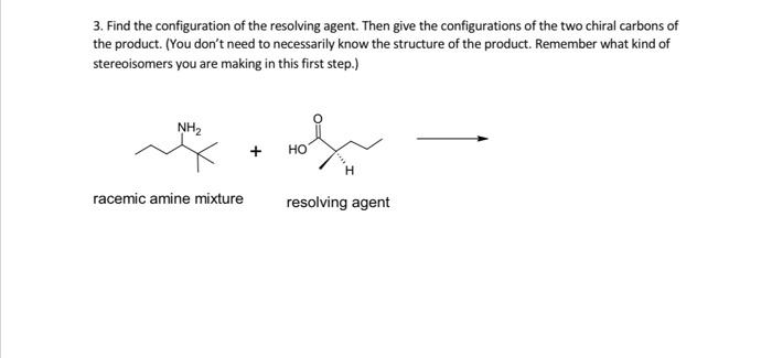 Solved 3. Find the configuration of the resolving agent. | Chegg.com