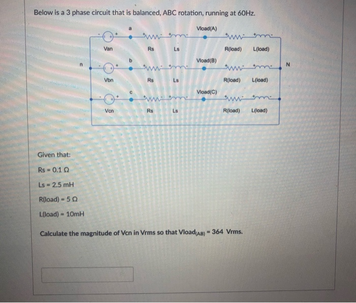 Solved Below is a 3 phase circuit that is balanced, ABC | Chegg.com