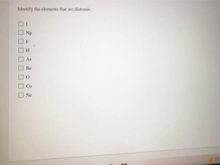 Solved Identify the elements that are diatomic. Np As Be Co | Chegg.com