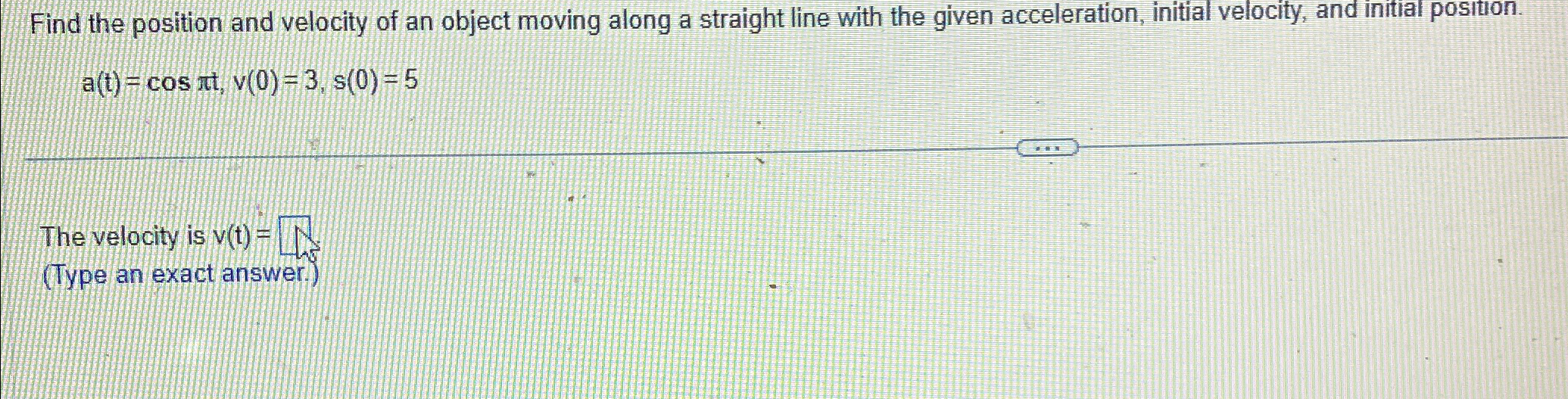 Solved Find the position and velocity of an object moving | Chegg.com