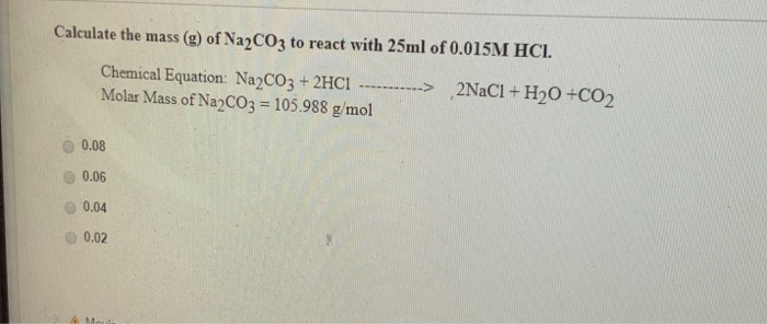 Solved Calculate the mass (g) of Na2CO3 to react with 25ml | Chegg.com