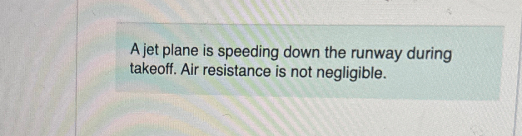 Solved A jet plane is speeding down the runway during | Chegg.com