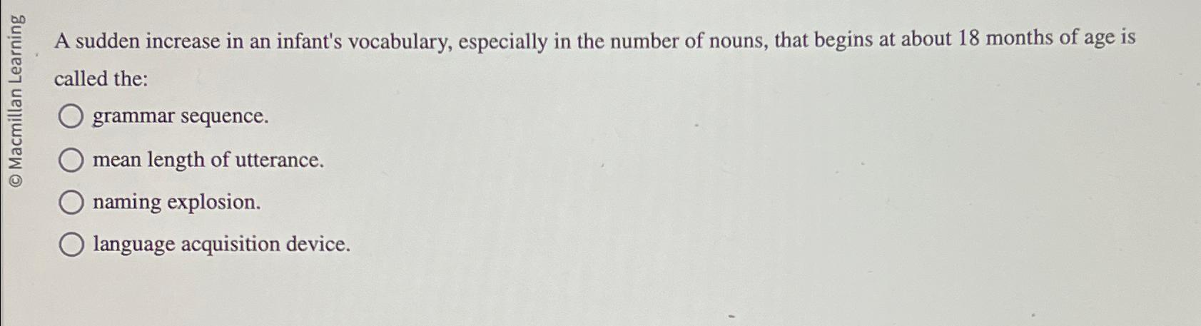 Solved A sudden increase in an infant's vocabulary, | Chegg.com