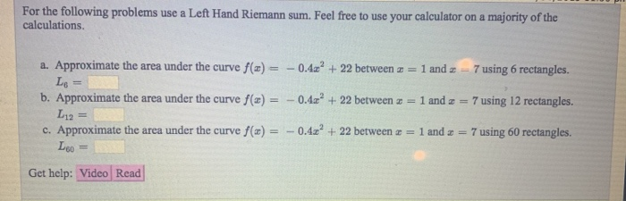 Solved For the following problems use a Left Hand Riemann | Chegg.com