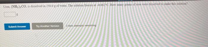 Solved Urea, (NH),CO, is dissolved in 250.0 g of water. The | Chegg.com