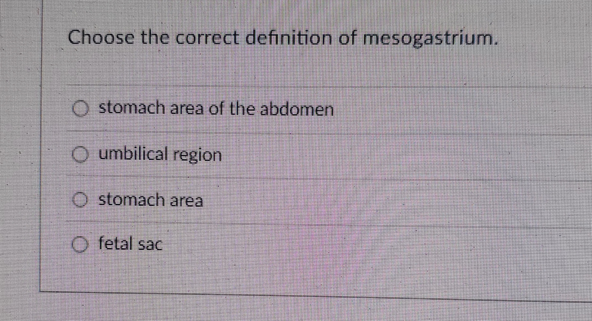 Choose the correct definition of mesogastrium.stomach | Chegg.com