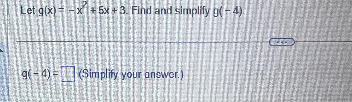Solved Let g(x)=-x2+5x+3. ﻿Find and simplify | Chegg.com