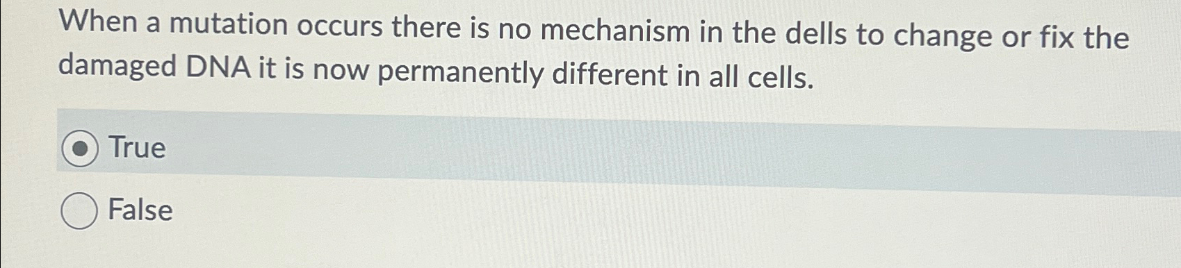 Solved When a mutation occurs there is no mechanism in the | Chegg.com