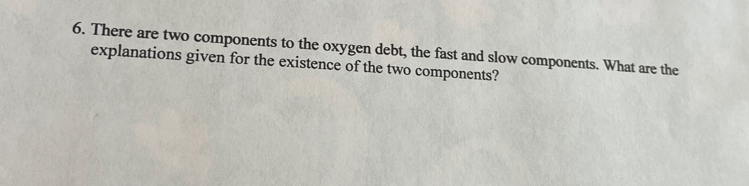 Solved There are two components to the oxygen debt, the fast | Chegg.com