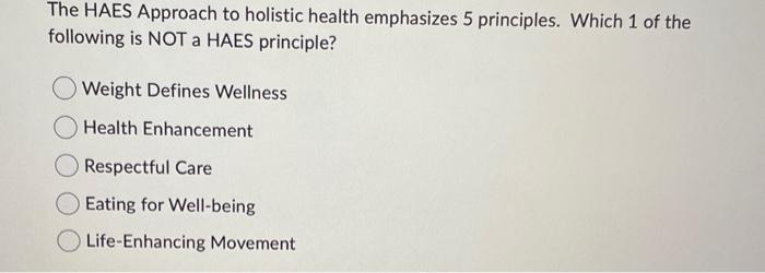 Solved The HAES Approach to holistic health emphasizes 5 | Chegg.com