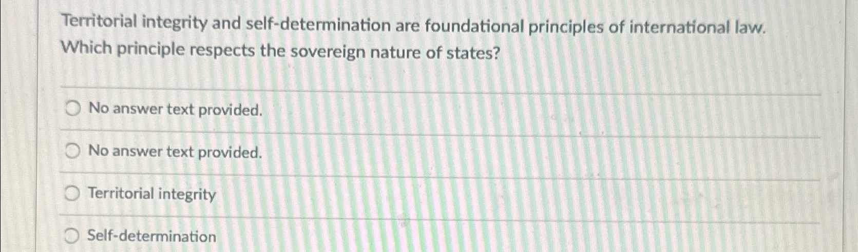 Solved Territorial integrity and self-determination are | Chegg.com