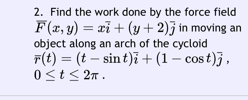 Solved Find the work done by the force field | Chegg.com