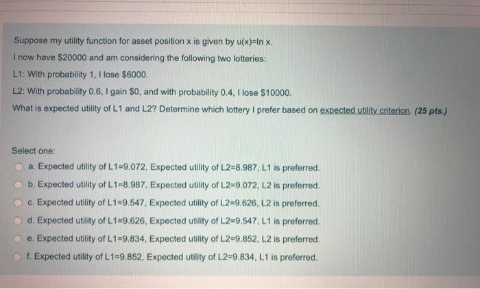 Solved Suppose my utility function for asset position x is | Chegg.com