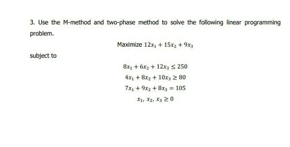 Solved Use the M-method and two-phase method to solve the | Chegg.com