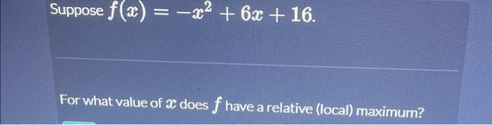Solved Suppose f(x) = -x² + 6x +16. For what value of does f | Chegg.com