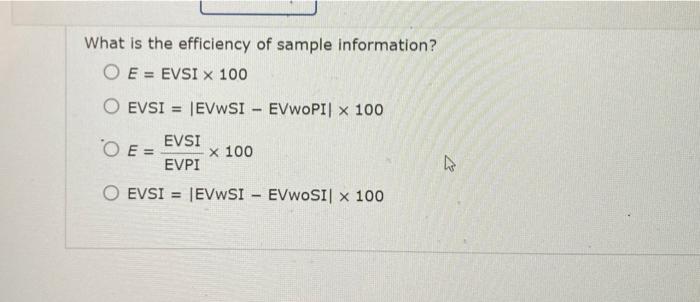 Solved What is the efficiency of sample information? | Chegg.com