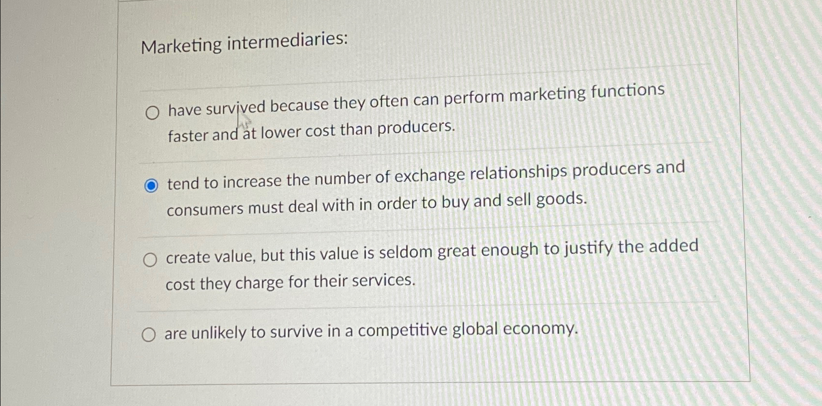 Solved Marketing intermediaries:have survived because they | Chegg.com