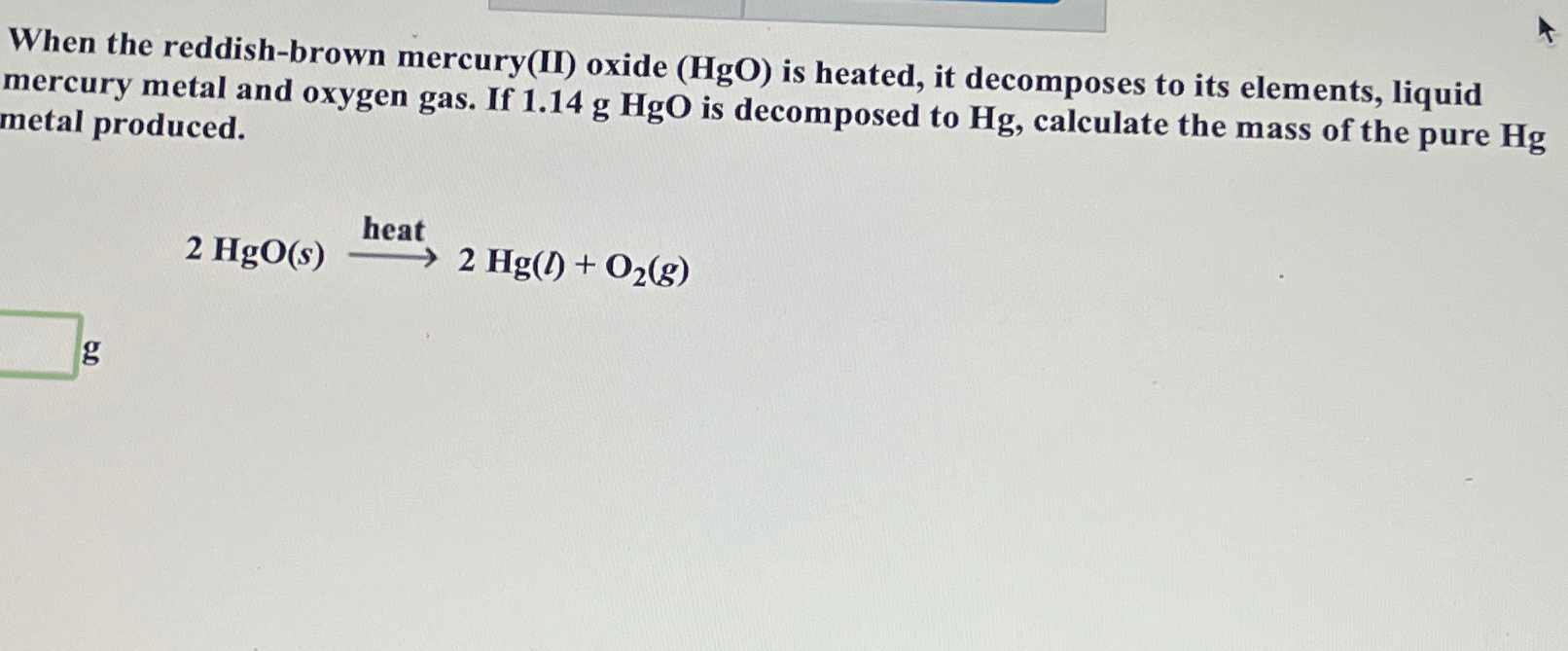 Solved When the reddish-brown mercury(II) ﻿oxide (HgO) ﻿is | Chegg.com