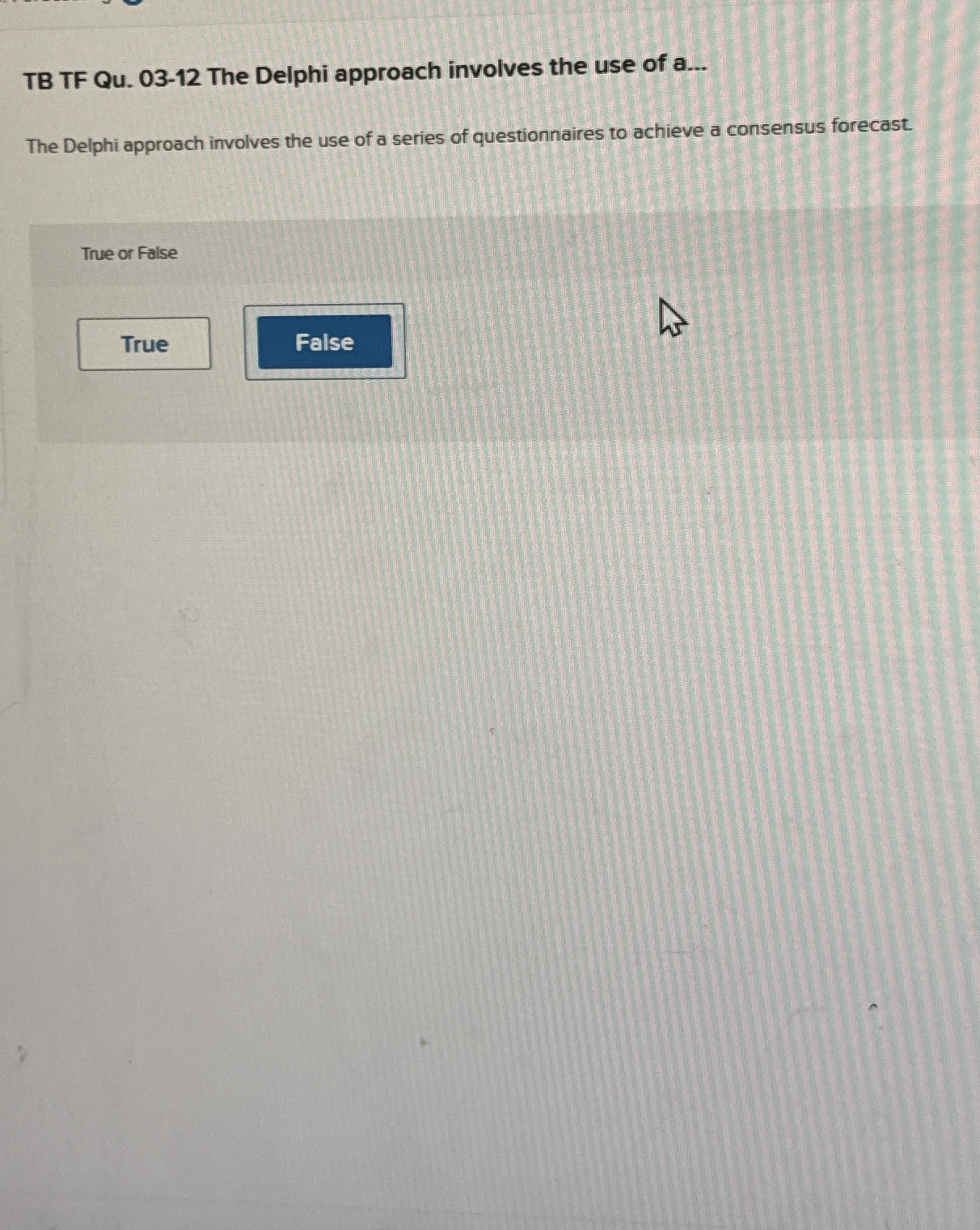 TB TF Qu. 03-12 ﻿The Delphi approach involves the use | Chegg.com