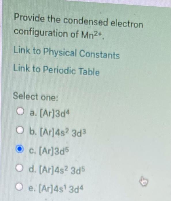 Solved Provide The Condensed Electron Configuration Of Mn2