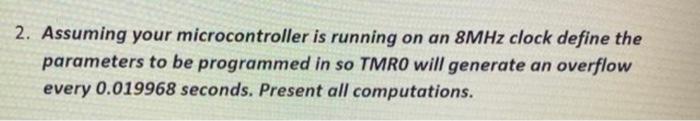 Solved 2. Assuming your microcontroller is running on an | Chegg.com