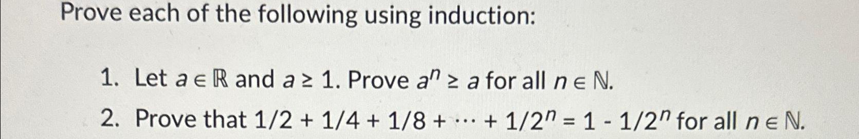 Solved Prove each of the following using induction:Let ainR | Chegg.com Solved Prove each of the following using induction:Let ainR | Chegg.com