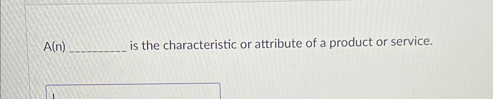 Solved A(n) ﻿is the characteristic or attribute of a product | Chegg.com