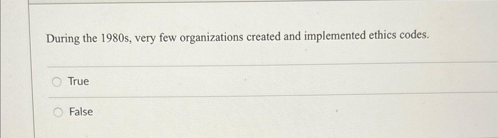 Solved During the 1980 ﻿s, ﻿very few organizations created | Chegg.com