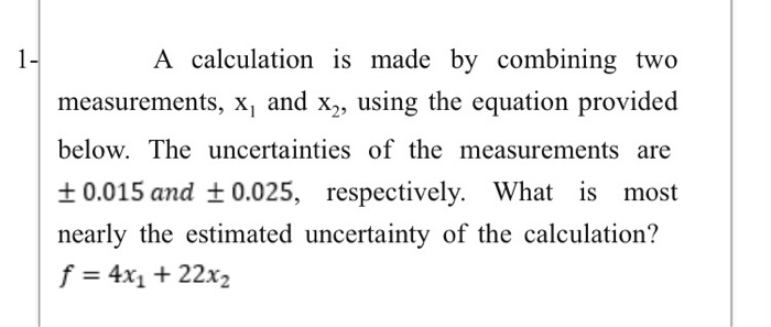 Solved 1- A calculation is made by combining two | Chegg.com
