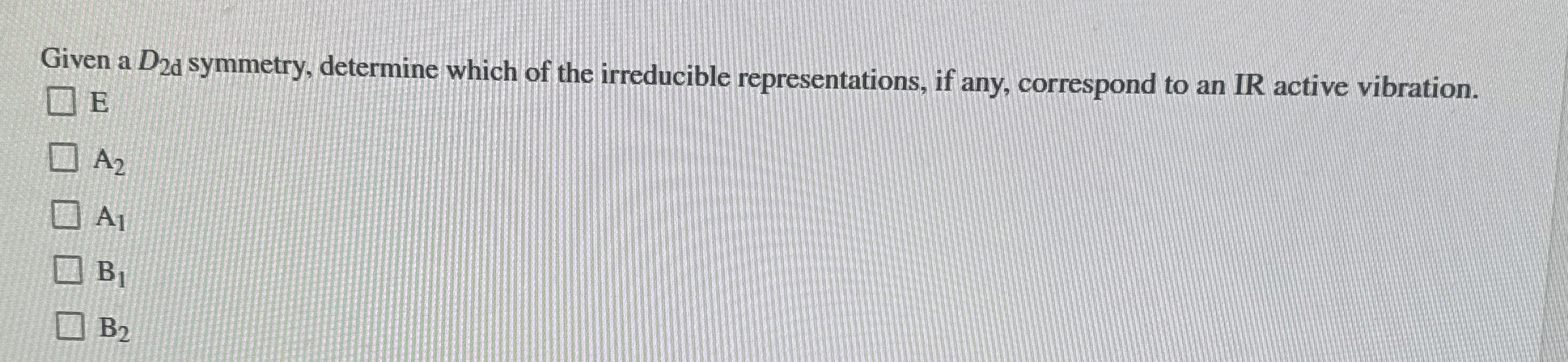 Given a D2d ﻿symmetry, determine which of the | Chegg.com