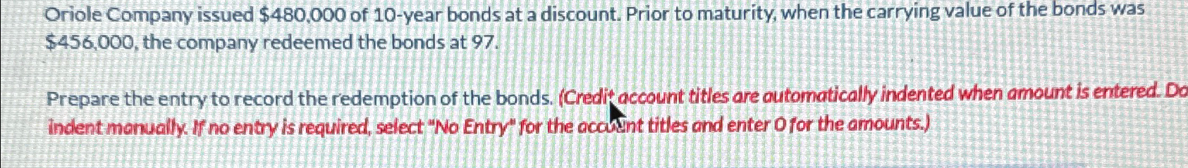Solved Oriole Company issued $480,000 ﻿of 10 -year bonds at | Chegg.com