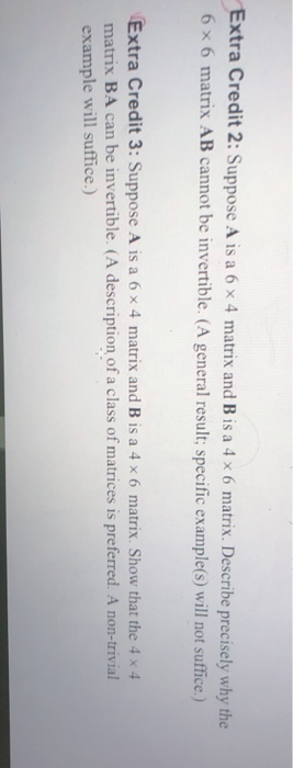 Solved Extra Credit 2: Suppose A is a 6 x 4 matrix and B is | Chegg.com Solved Extra Credit 2: Suppose A is a 6 x 4 matrix and B is | Chegg.com