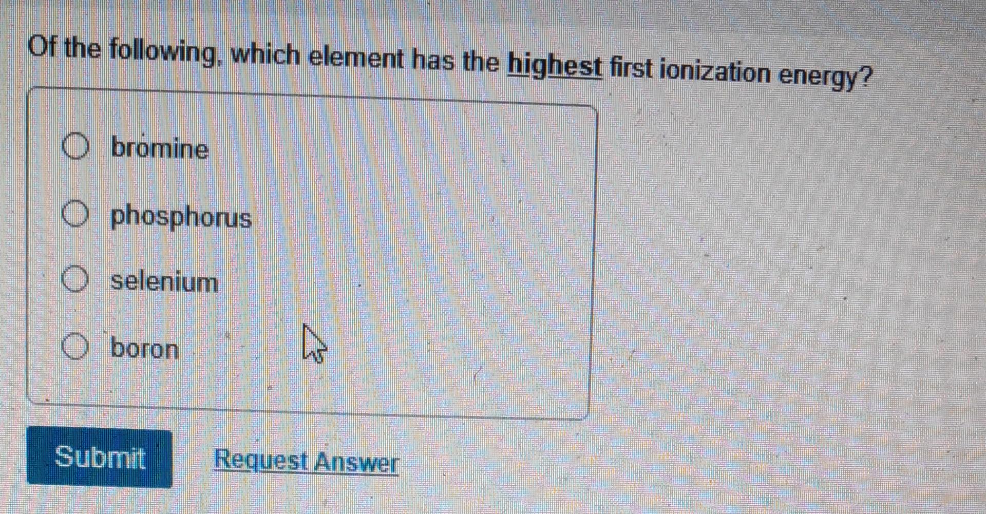 Solved Of the following, which element has the highest first | Chegg.com