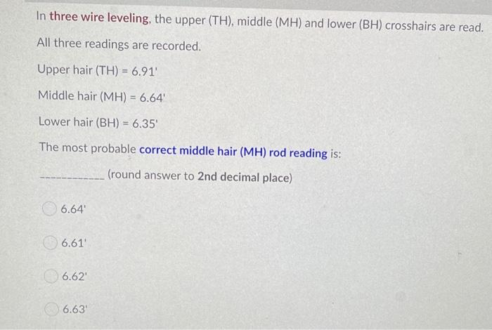 Solved In three wire leveling, the upper (TH), middle (MH) | Chegg.com