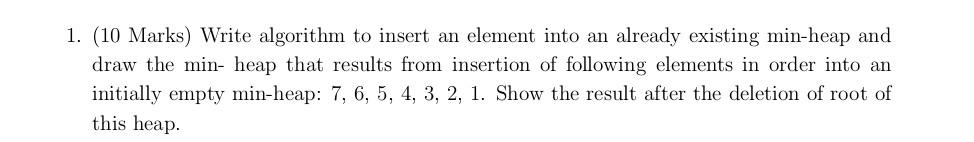 Solved 1. (10 Marks) Write algorithm to insert an element | Chegg.com