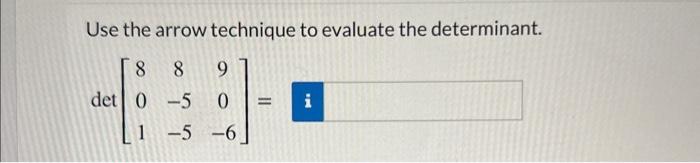 Solved Use the arrow technique to evaluate the determinant. | Chegg.com