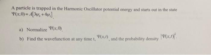 Solved A particle is trapped in the Harmonic Oscillator | Chegg.com