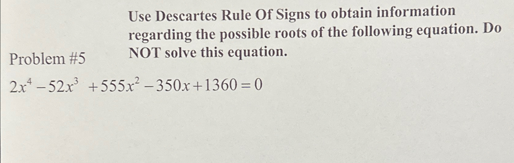 Solved Use Descartes Rule Of Signs to obtain information | Chegg.com