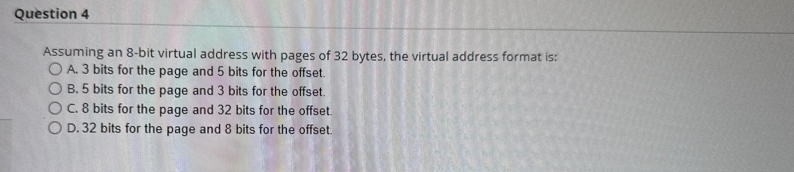Solved Question 4Assuming an 8-bit virtual address with | Chegg.com