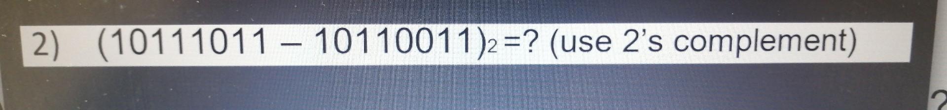 Solved (10111011−10110011)2=? | Chegg.com