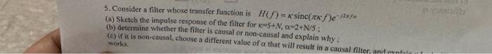 Solved 5. Consider a filter whose transfer function is | Chegg.com
