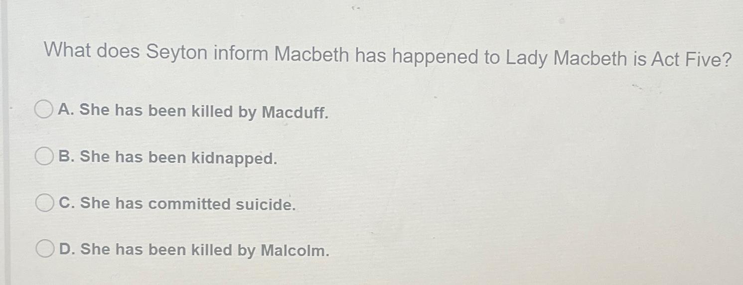 Solved What does Seyton inform Macbeth has happened to Lady | Chegg.com