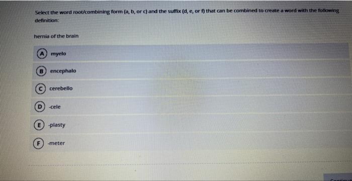 Solved Select the word root/combining form (a,b, or c ) and | Chegg.com
