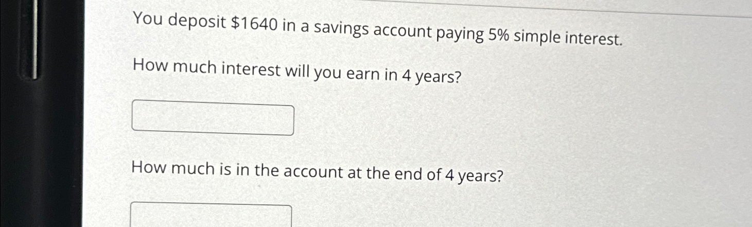 Solved You deposit $1640 ﻿in a savings account paying 5% | Chegg.com