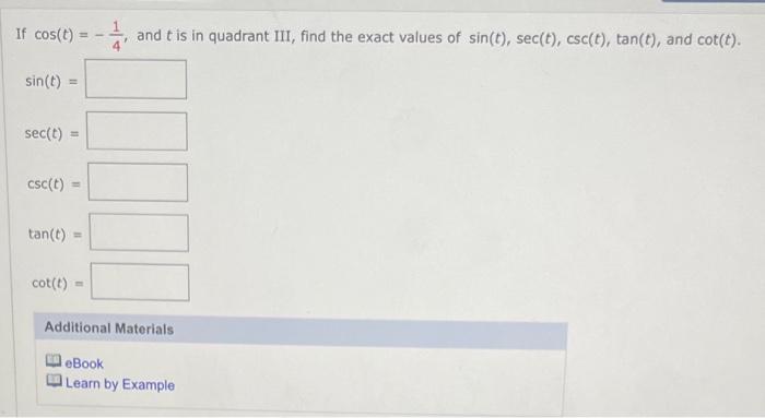 Solved If cos(t)=−41, and t is in quadrant III, find the | Chegg.com