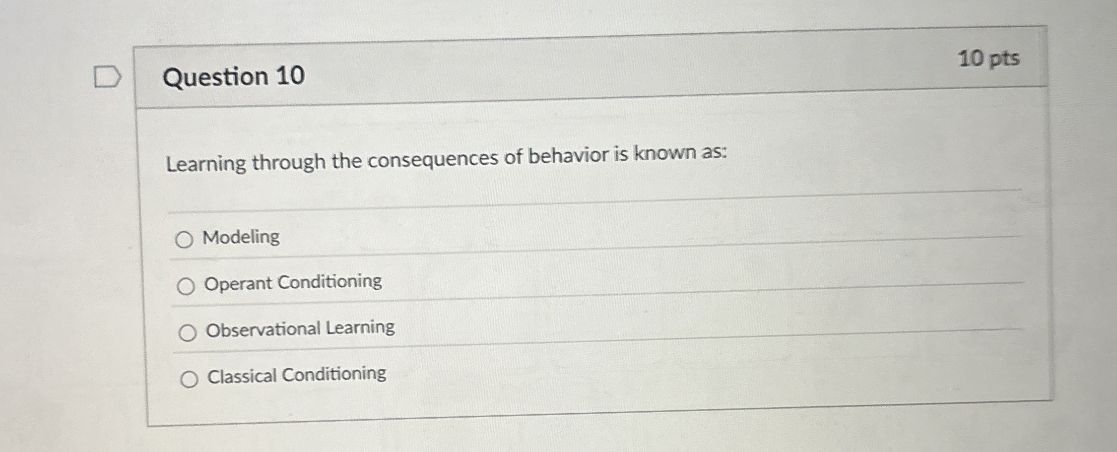 Solved Question 10Learning through the consequences of | Chegg.com