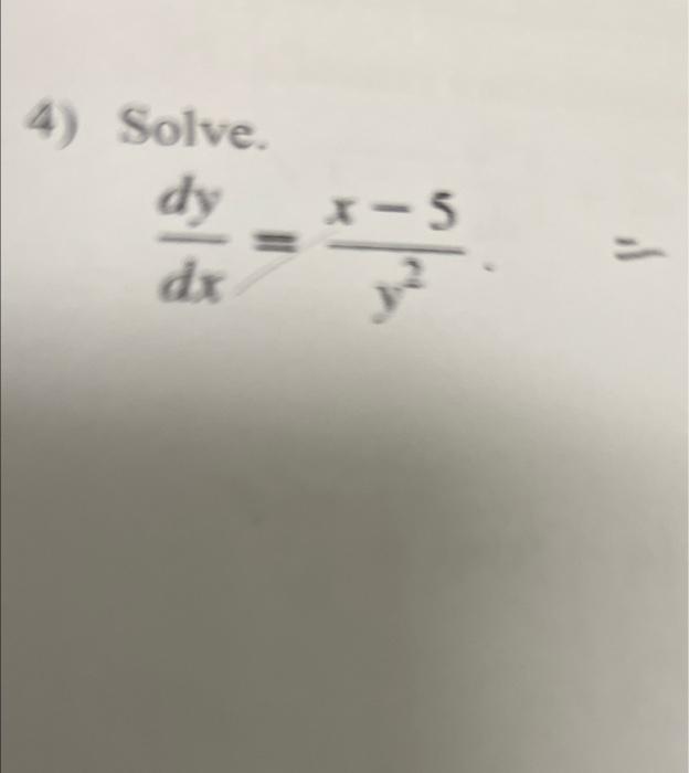 Solved 4) Solve. dy dx X-5 - | Chegg.com