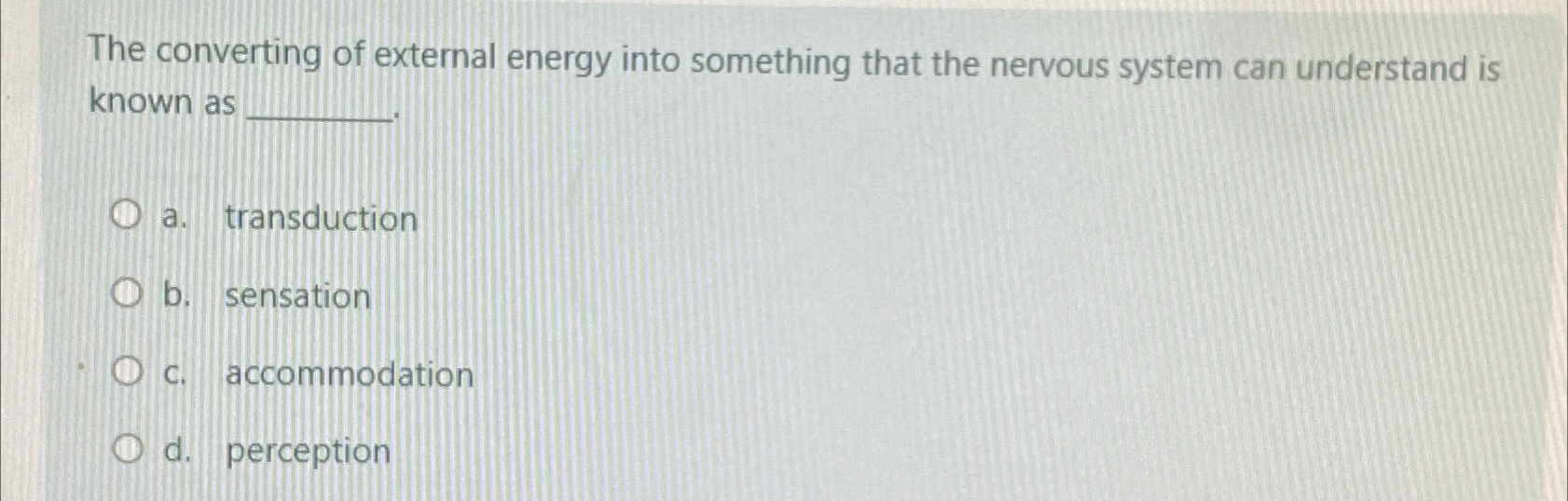 Solved The converting of external energy into something that | Chegg.com