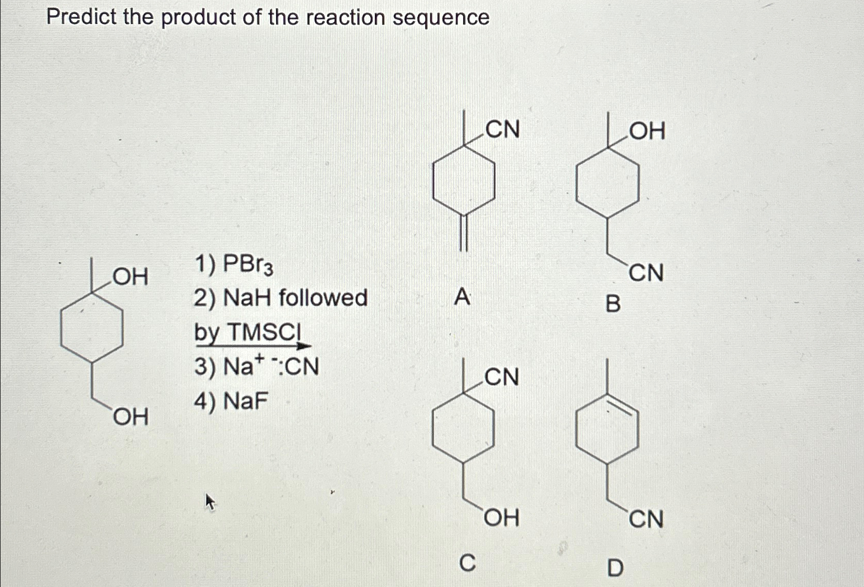 Solved Predict the product of the reaction sequencePBr3NaH | Chegg.com