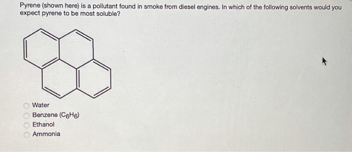 Solved Pyrene (shown here) is a pollutant found in smoke | Chegg.com